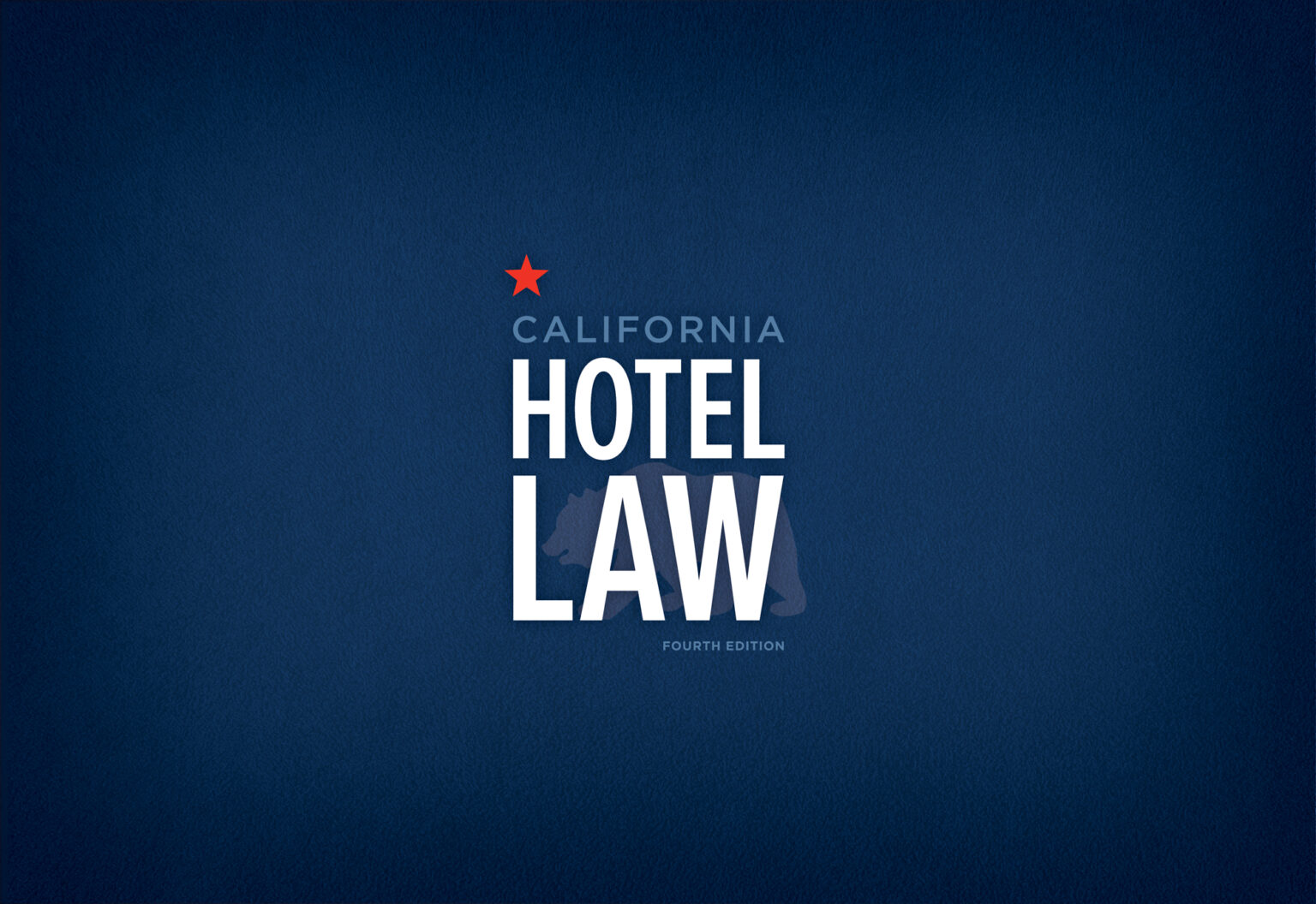 California Hotel Law's Fourth Edition a Comprehensive, User-Friendly ...