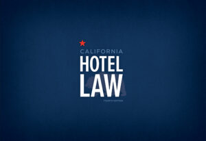 California Hotel Law's Fourth Edition a Comprehensive, User-Friendly ...